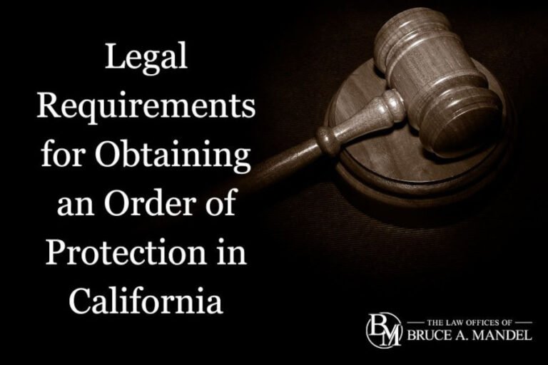 Legal Requirements for Obtaining an Order of Protection in California ...